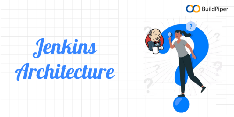 Building Blocks of Jenkins: Understanding its Architecture - BuildPiper