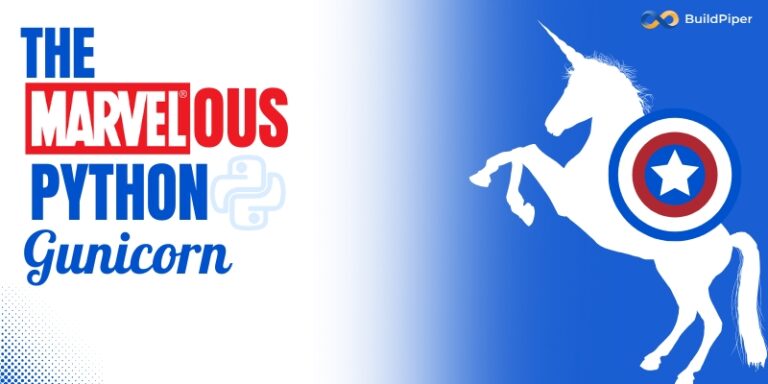 Gunicorn: The Marvel-ous Python - BuildPiper